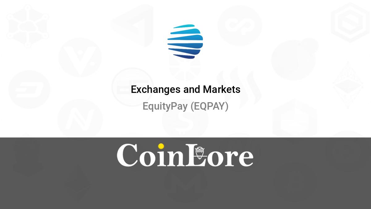 EquityPay (EQPAY) Exchanges - Where to Buy,Sell,Trade | CoinLore
