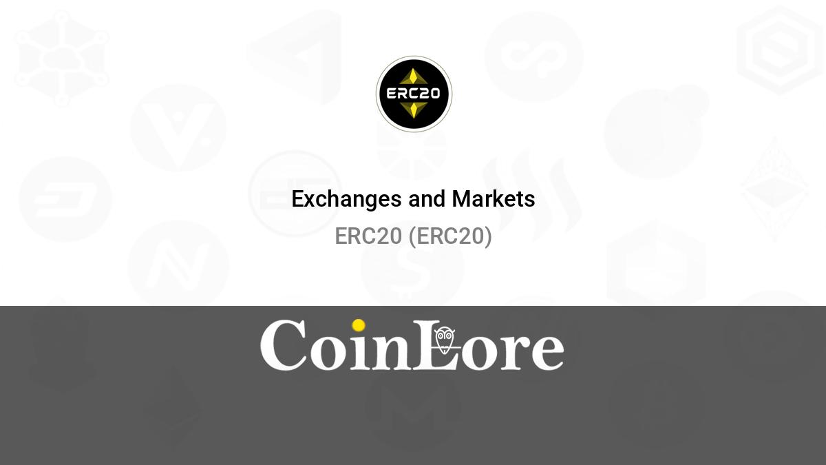 ERC20 (ERC20) 거래소 | CoinLore