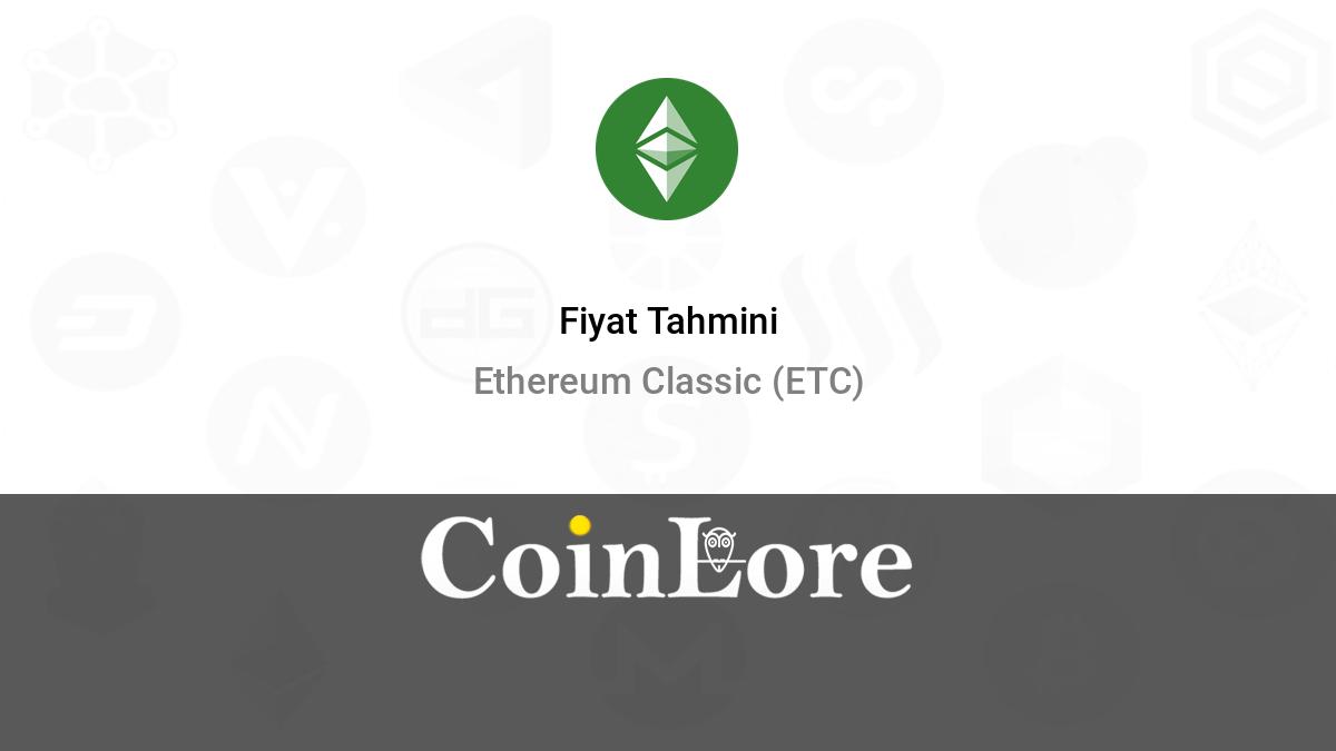 Ethereum Classic Fiyat Tahmini, Kısa/Uzun Vadeli Tahmin - CoinLore
