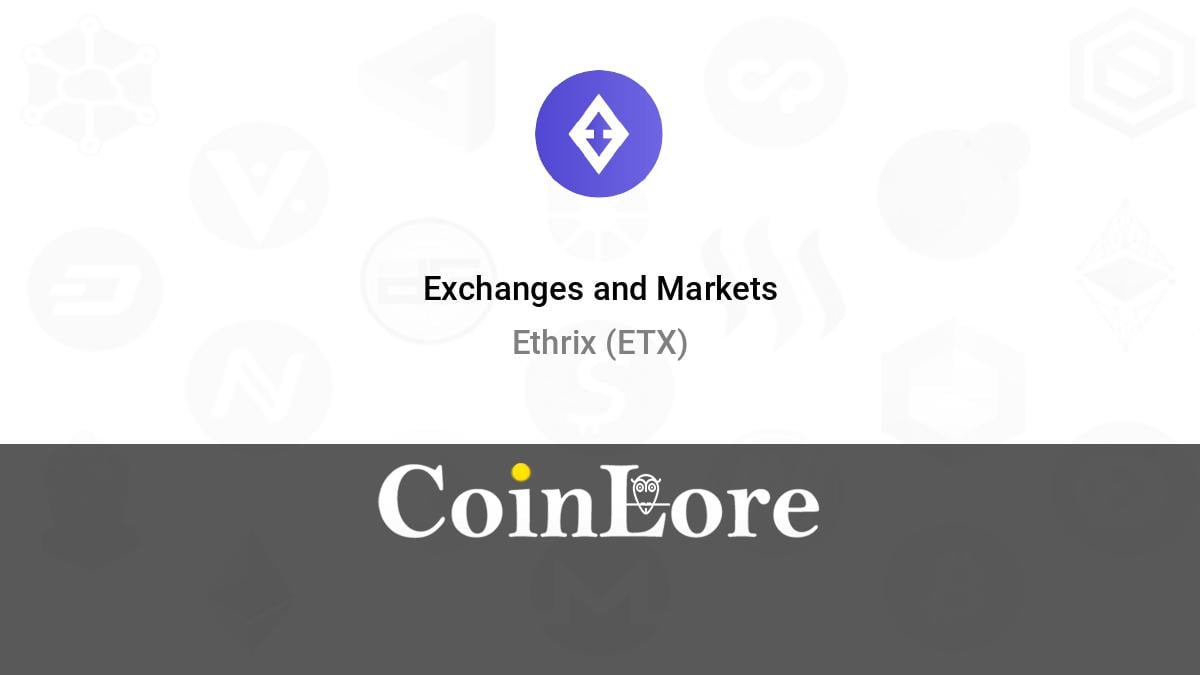 Ethrix (ETX) Exchanges - Where to Buy,Sell,Trade | CoinLore