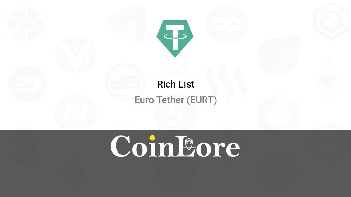 Euro Tether Rich List - Top 100 Addresses | CoinLore
