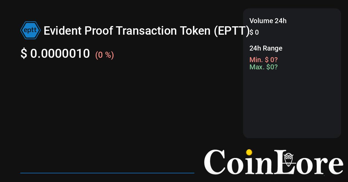 Evident Proof Transaction Token Price, Chart, Market Cap, EPTT Coin ...
