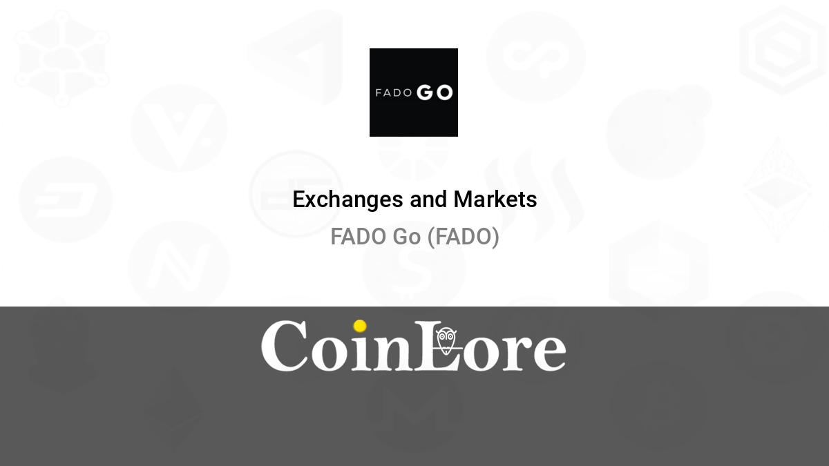 FADO Go (FADO) Exchanges - Where to Buy,Sell,Trade | CoinLore
