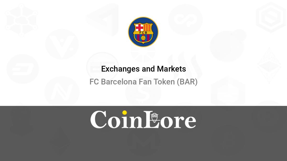 FC Barcelona Fan Token (BAR) Exchanges - Where to Buy,Sell,Trade | CoinLore