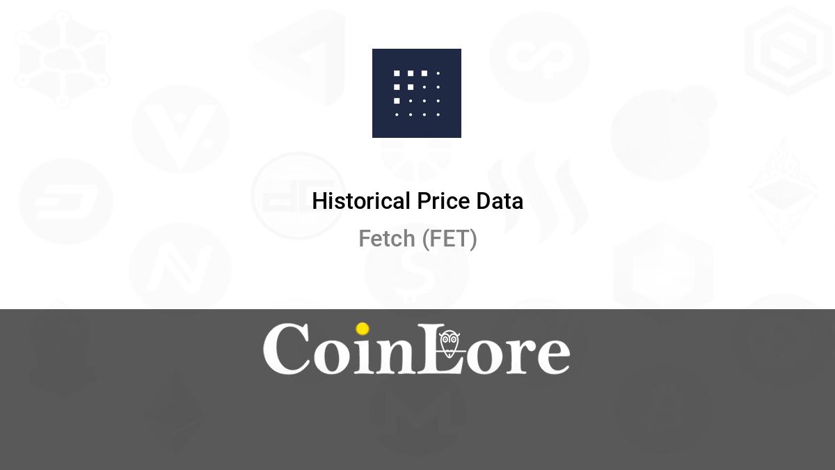 페치 (FET) 역사적인 가격 | CoinLore