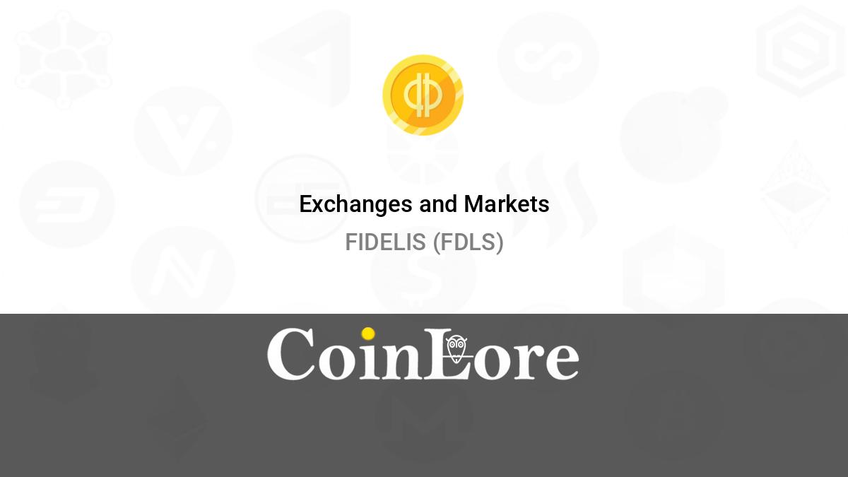 FIDELIS (FDLS) Exchanges - Where to Buy,Sell,Trade | CoinLore