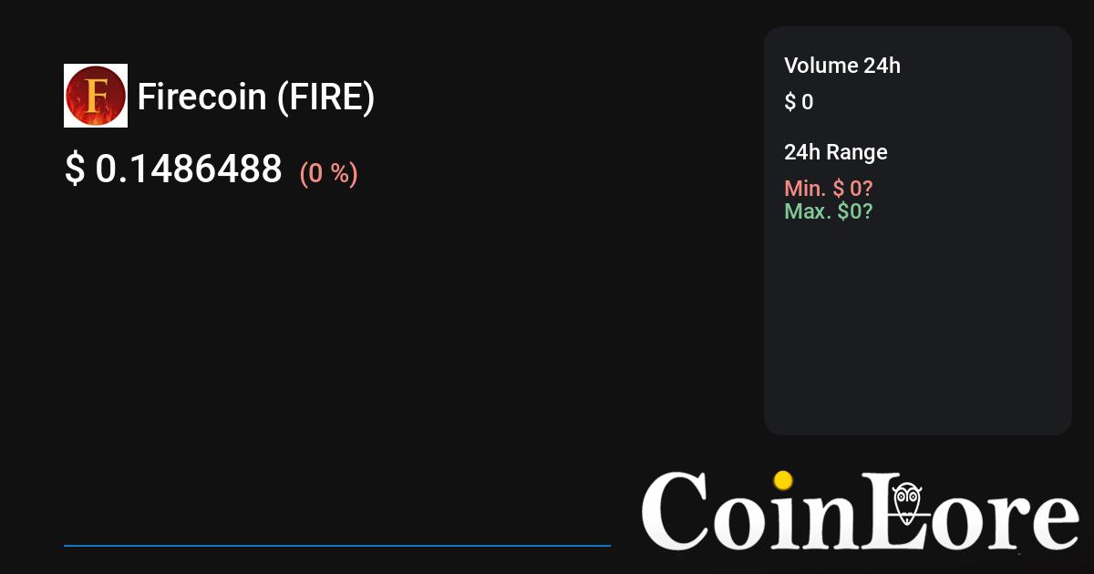 Firecoin 价格, 图表, FIRE 完整货币资讯/指标 | CoinLore