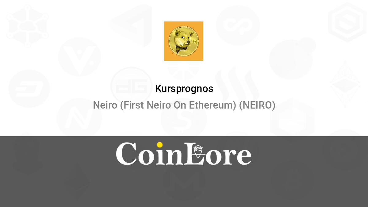 Neiro (First Neiro On Ethereum) Prognose 2026 2027 2028 - 2030/2040