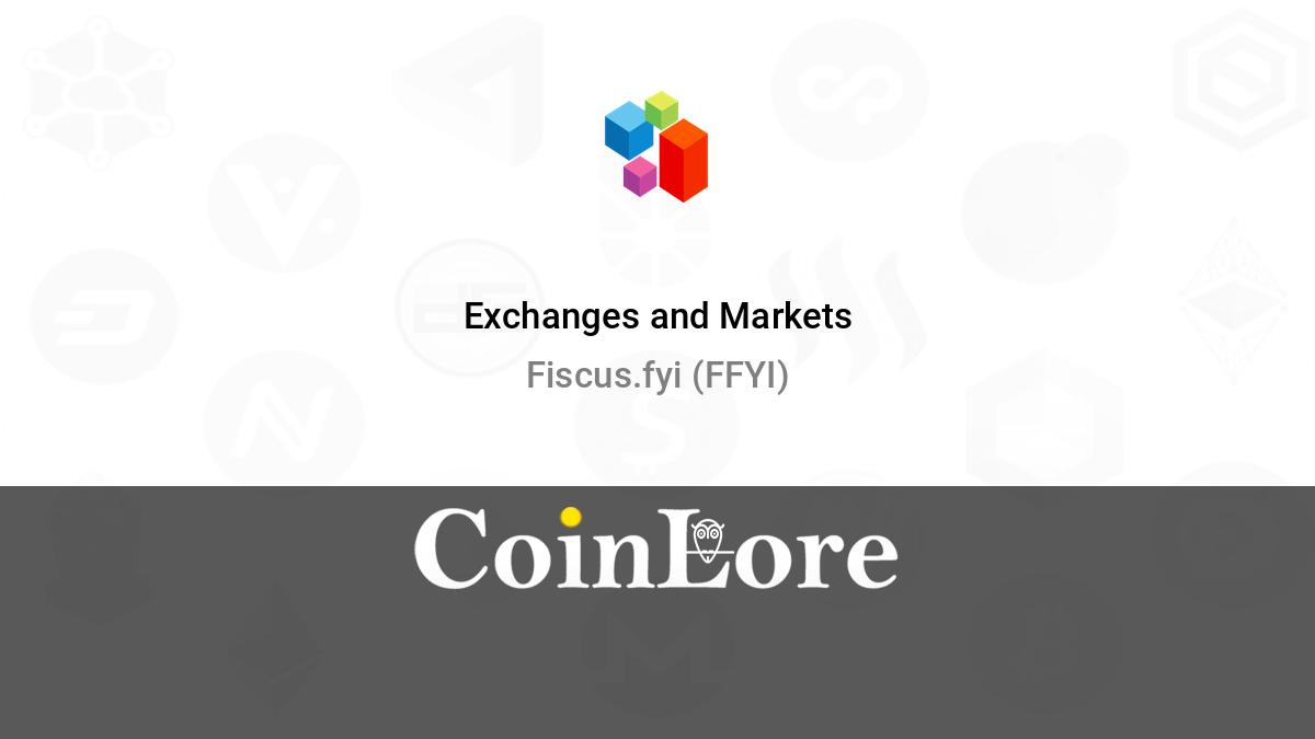 Fiscus.fyi (FFYI) Exchanges - Where to Buy,Sell,Trade | CoinLore