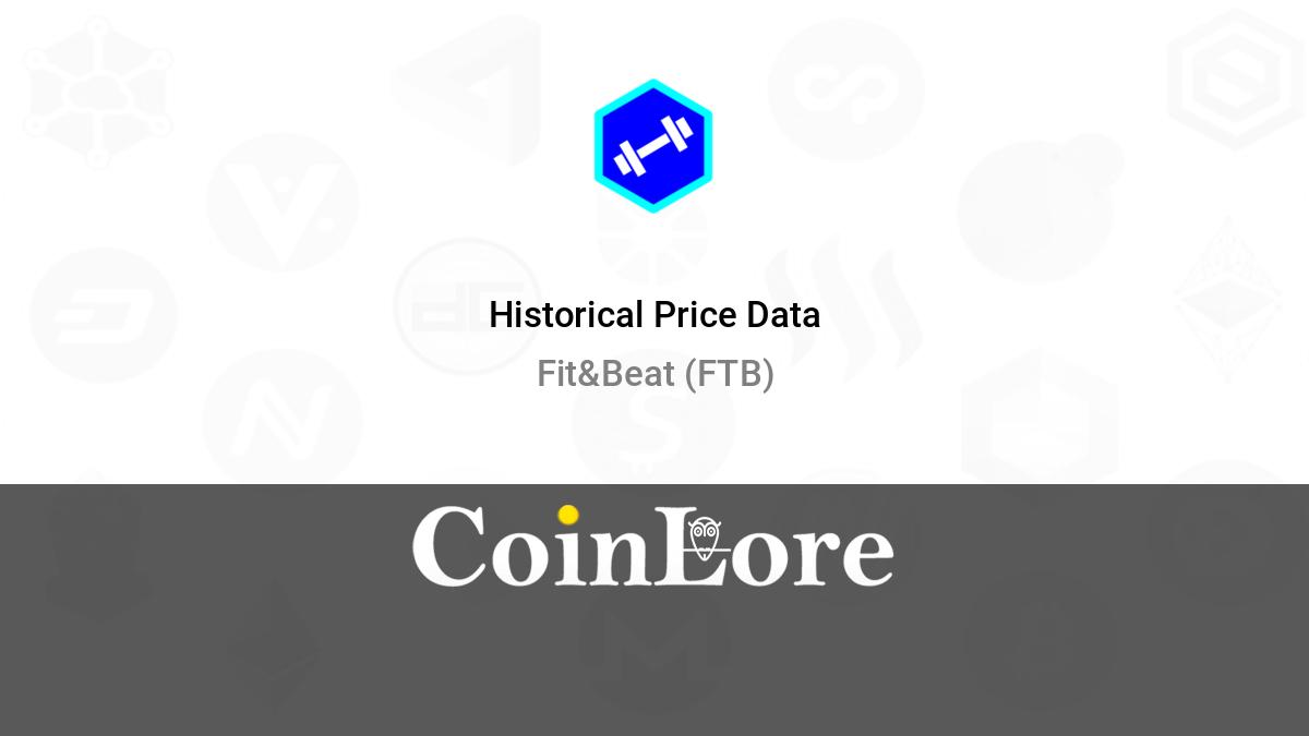 Fit&Beat (FTB) Historical Prices | CoinLore