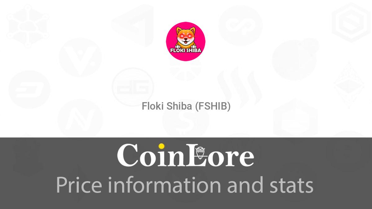 Floki Shiba Price, Chart, Market Cap, FSHIB Coin Essentials | CoinLore