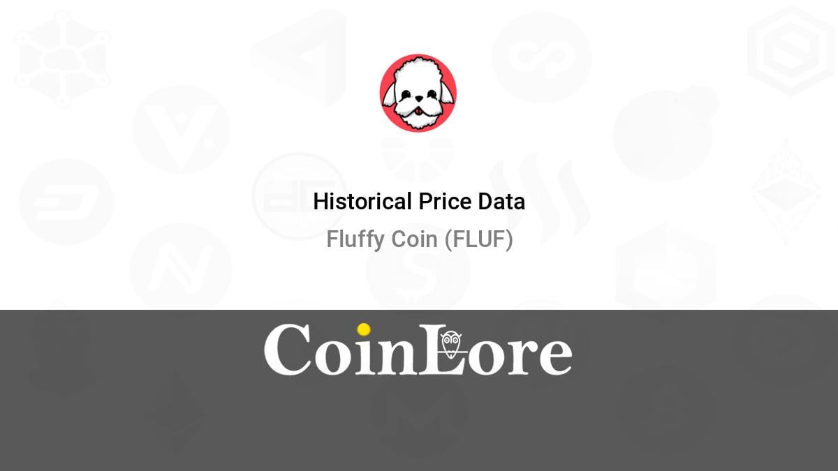 Fluffy Coin (FLUF) Historical Prices | CoinLore