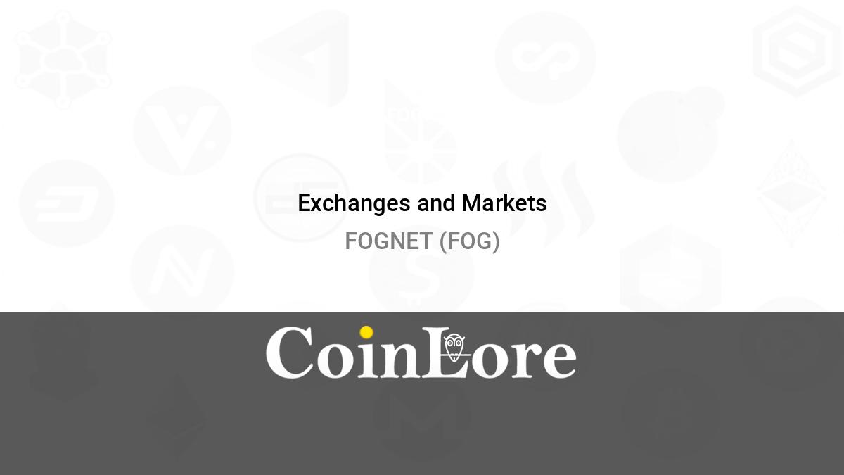 FOGNET (FOG) Exchanges - Where to Buy,Sell,Trade | CoinLore