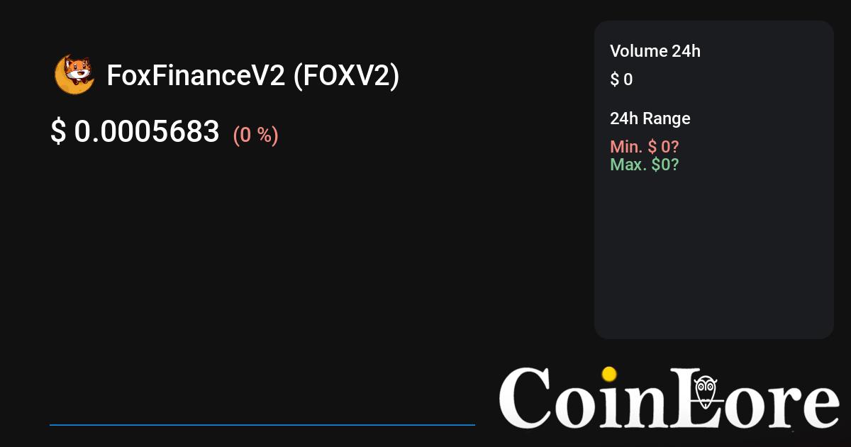 FoxFinanceV2 Price, Chart, Market Cap, FOXV2 Coin Essentials | CoinLore