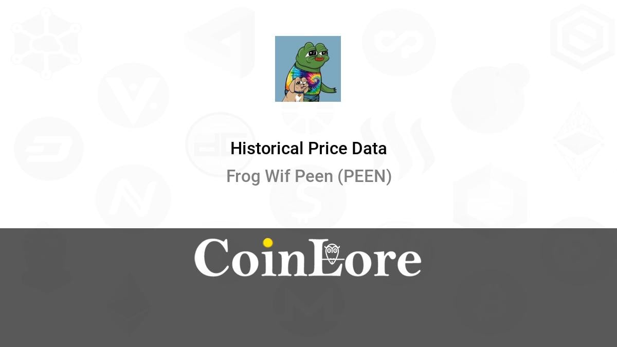 Frog Wif Peen (PEEN) Historical Prices | CoinLore