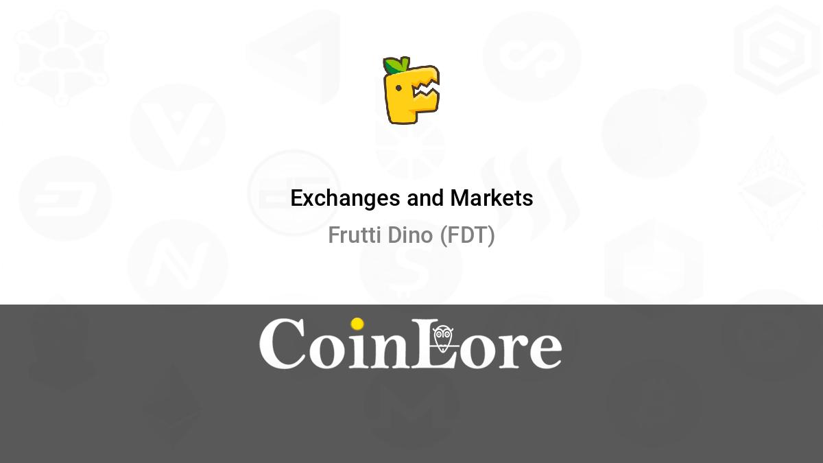 Frutti Dino (FDT) 거래소 | CoinLore