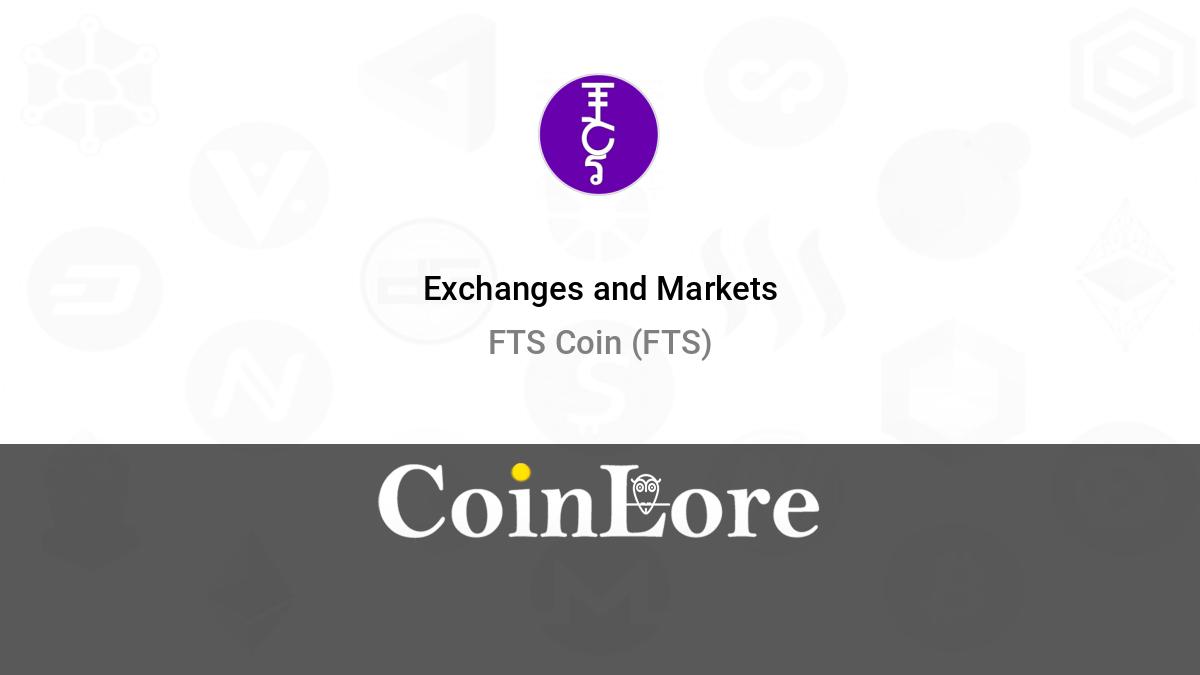 FTS Coin (FTS) 거래소 | CoinLore