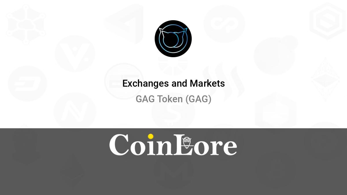 GAG Token (GAG) Exchanges - Where to Buy,Sell,Trade | CoinLore