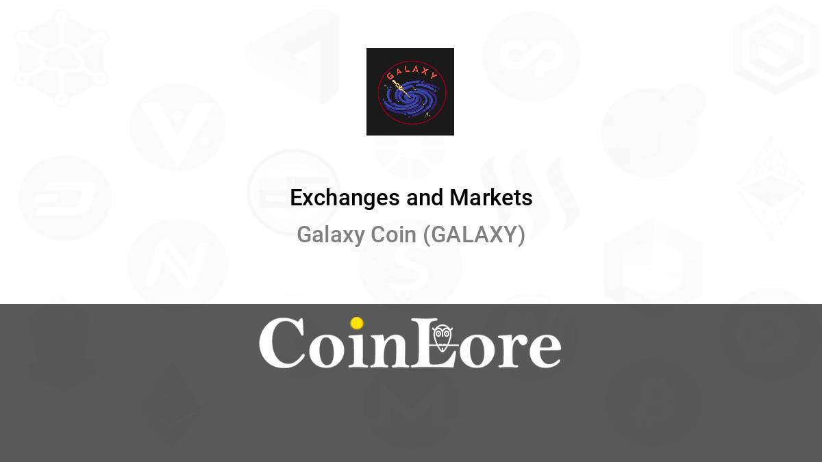 Galaxy Coin (GALAXY) Exchanges - Where to Buy,Sell,Trade | CoinLore
