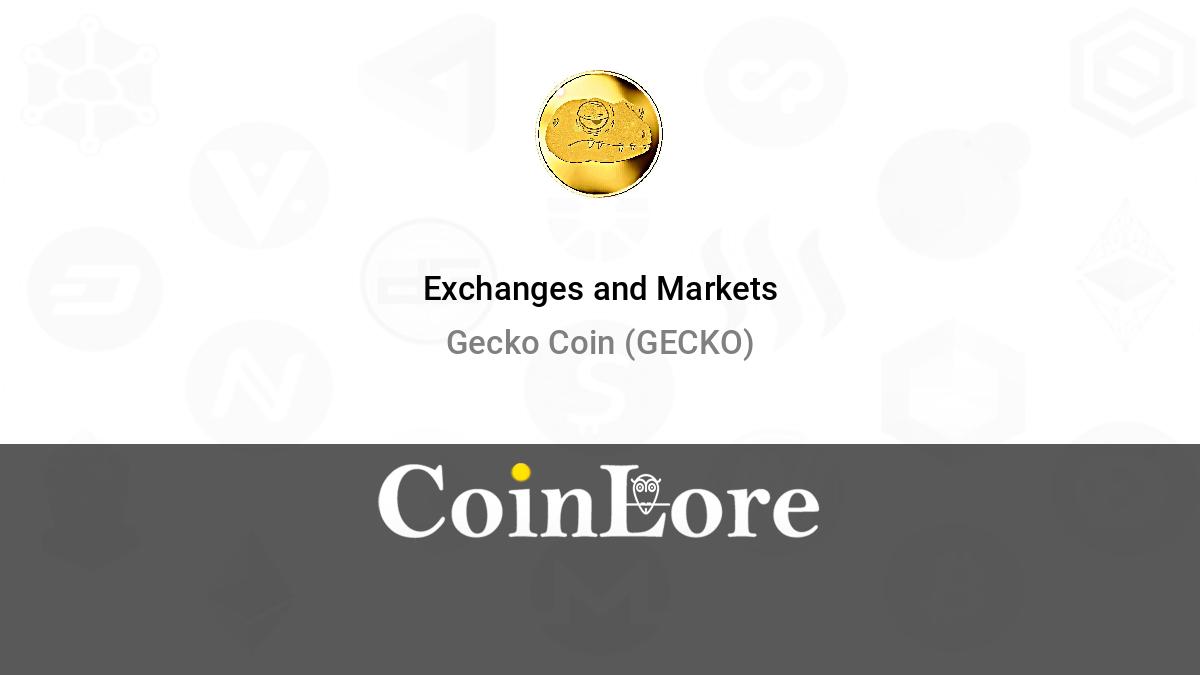 Gecko Coin (GECKO) Exchanges - Where to Buy,Sell,Trade | CoinLore