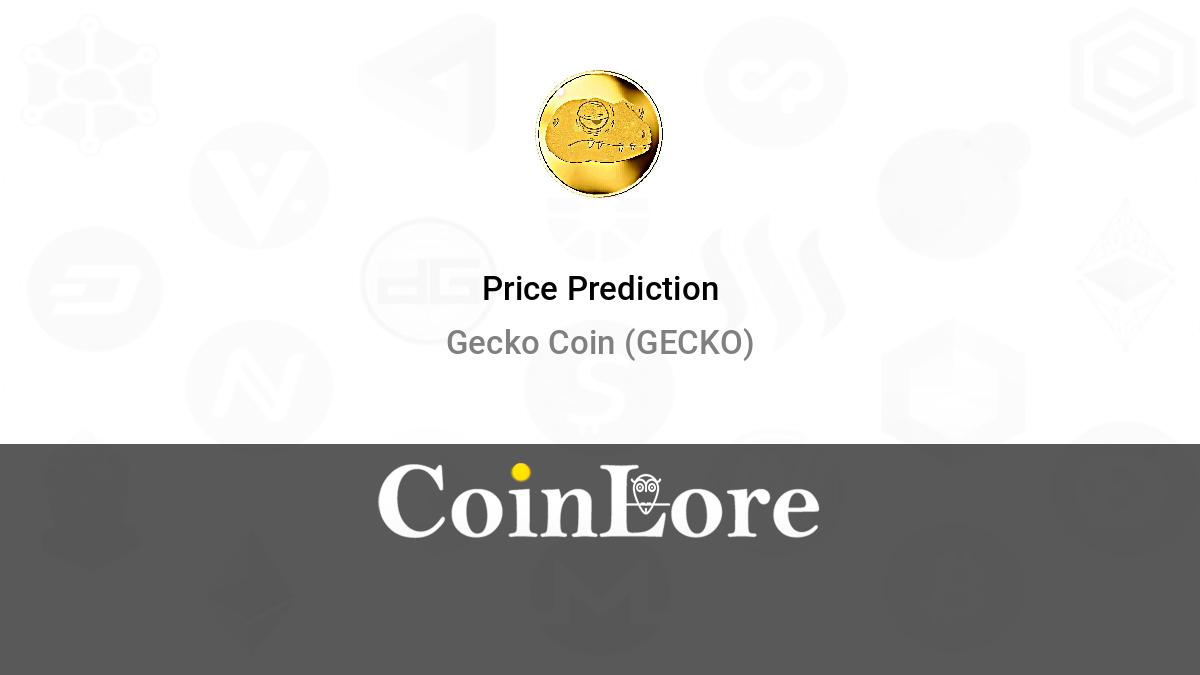 Gecko Coin Price prediction, Short/Long Forecast - CoinLore