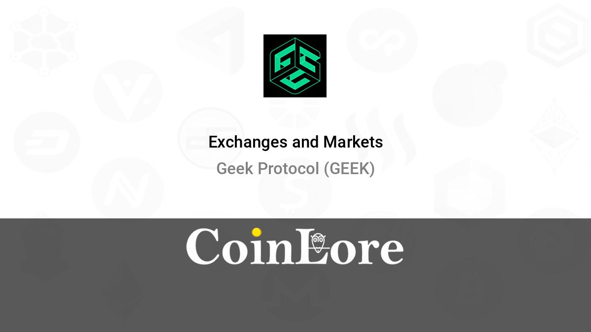 Geek Protocol (GEEK) Nasıl Ve Nereden Alınır | CoinLore