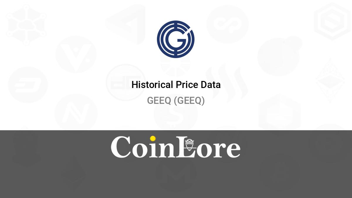 GEEQ (GEEQ) 历史价格| CoinLore