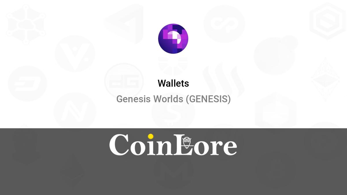 List of Top Genesis Worlds (GENESIS) Wallets | CoinLore