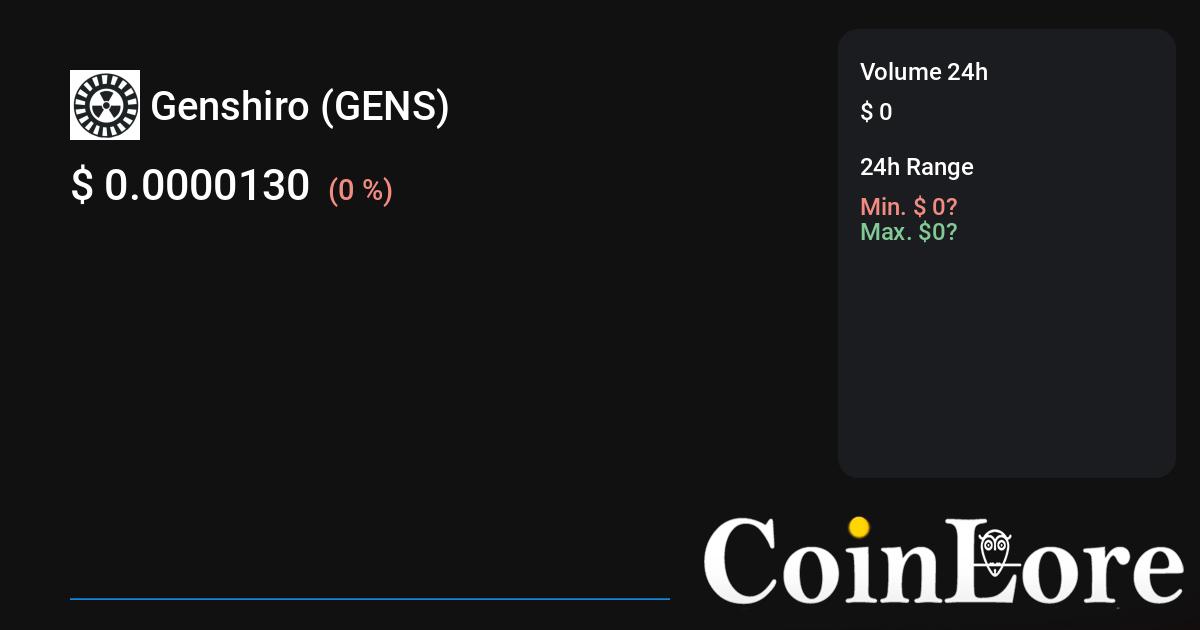 Genshiro Price, Chart, Market Cap, GENS Coin Essentials | CoinLore