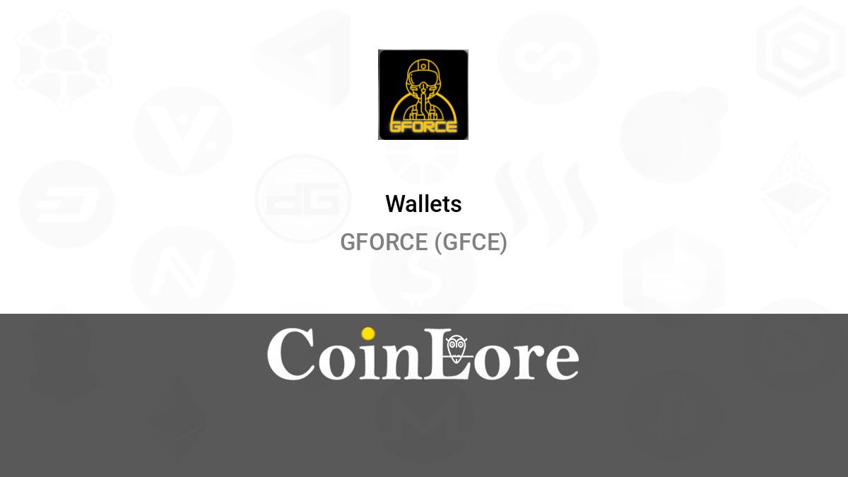 List of Top GFORCE (GFCE) Wallets | CoinLore