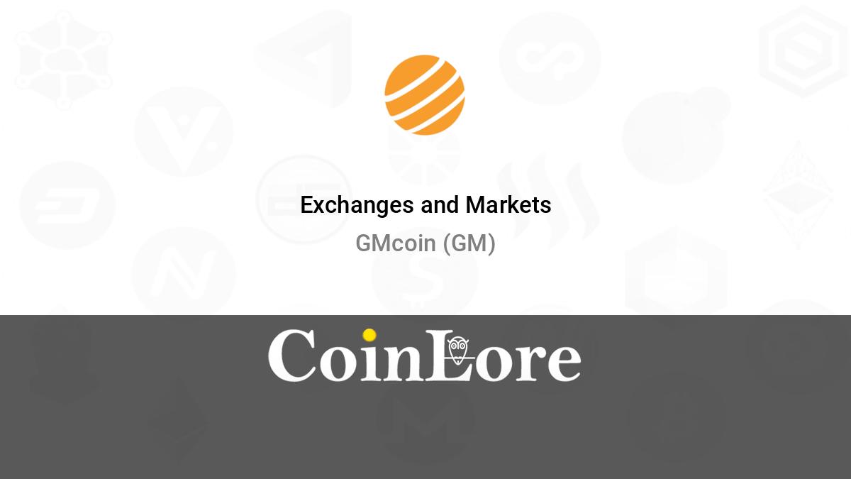 GM Holding (GM) Exchanges - Where to Buy,Sell,Trade | CoinLore