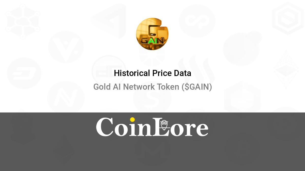 Gold AI Network Token ($GAIN) Historical Prices | CoinLore