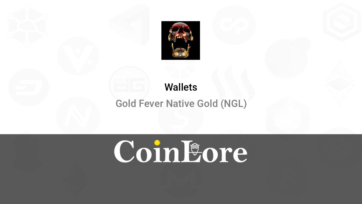 List of Top Gold Fever Native Gold (NGL) Wallets | CoinLore