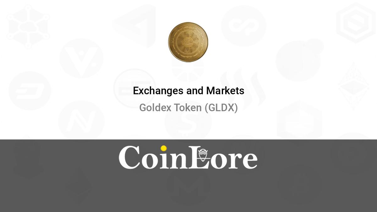 Goldex Token (GLDX) Exchanges - Where to Buy,Sell,Trade | CoinLore