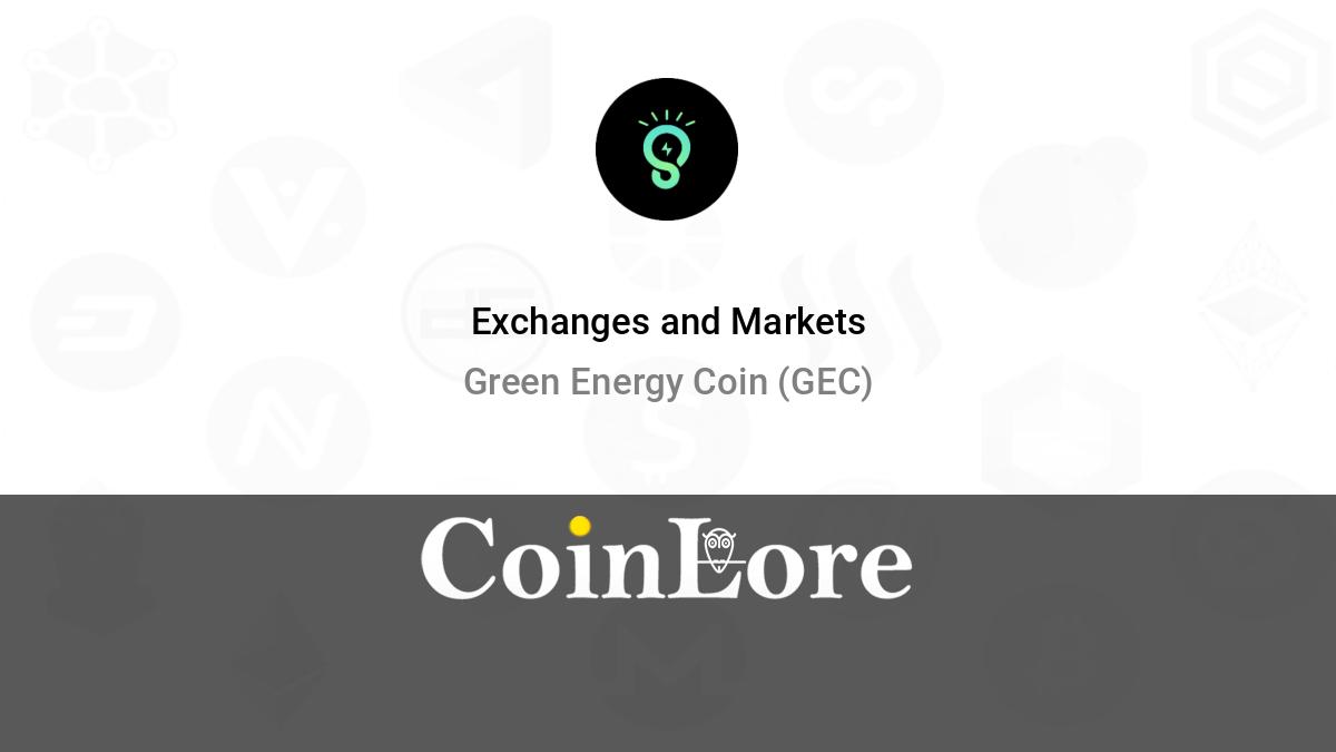 Green Energy Coin (GEC) 거래소 | CoinLore