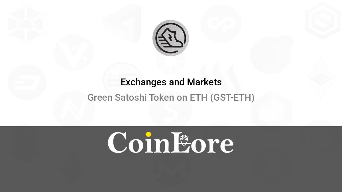 Green Satoshi Token on ETH (GST-ETH) Exchanges - Where to Buy,Sell ...