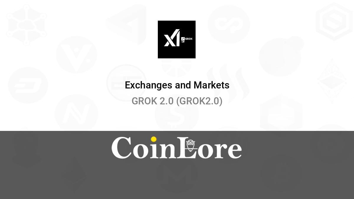 GROK 2.0 (GROK2.0) Exchanges - Where to Buy,Sell,Trade | CoinLore