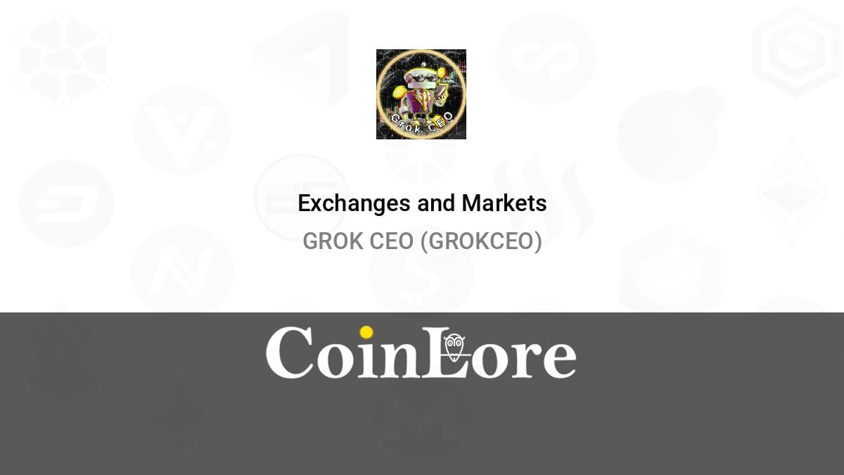GROK CEO (GROKCEO) Exchanges - Where to Buy,Sell,Trade | CoinLore