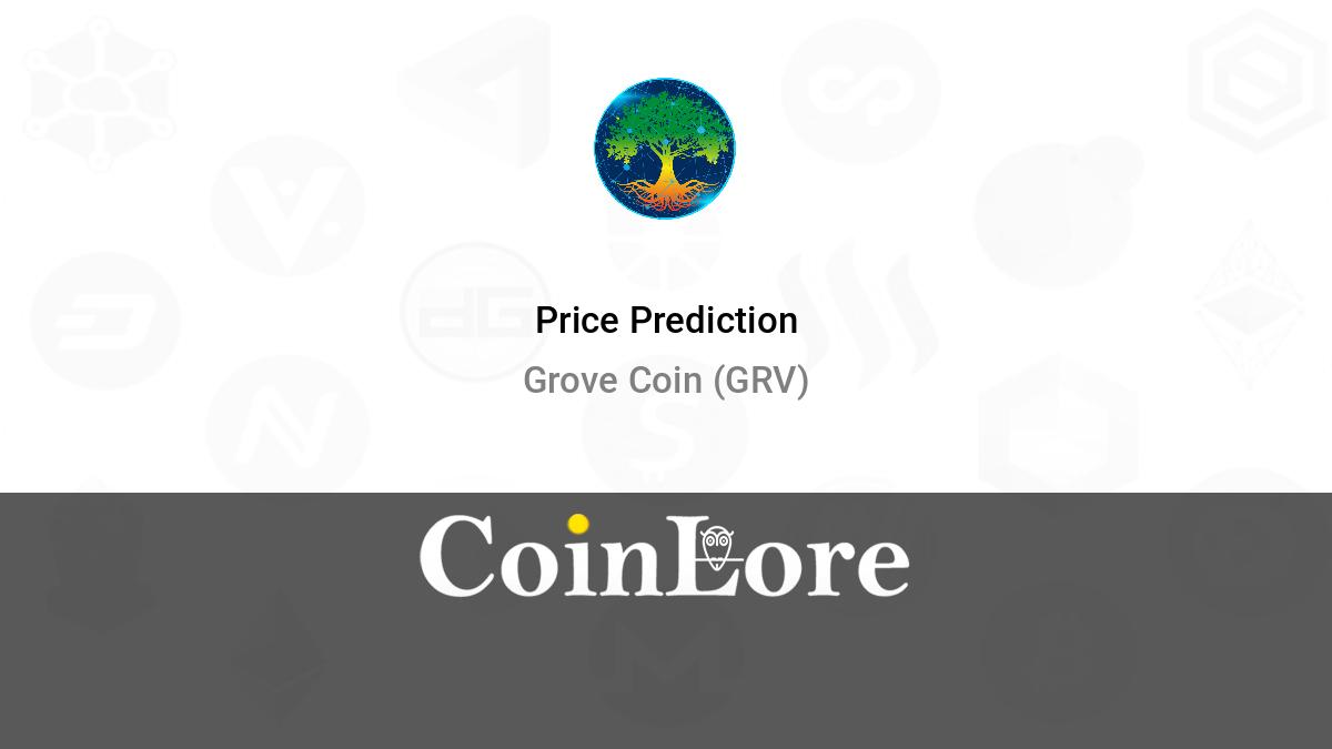 Grove Coin Price prediction, Short/Long Forecast - CoinLore