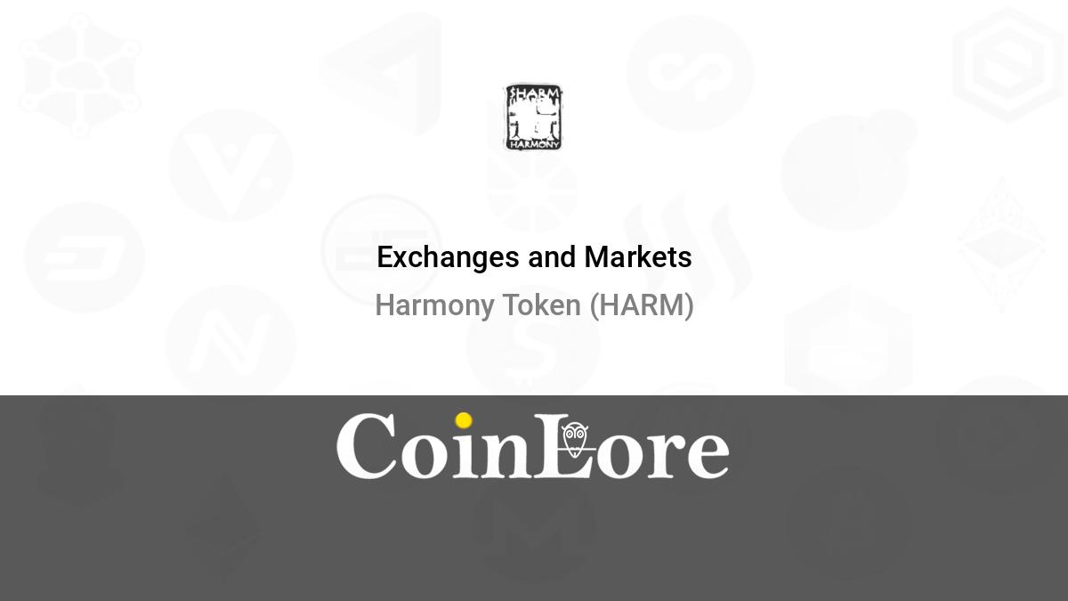 Harmony Token (HARM) Exchanges - Where to Buy,Sell,Trade | CoinLore