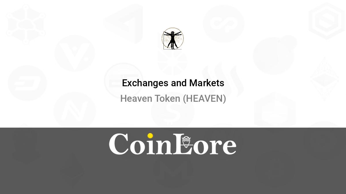 Heaven Token (HEAVEN) Exchanges - Where to Buy,Sell,Trade | CoinLore