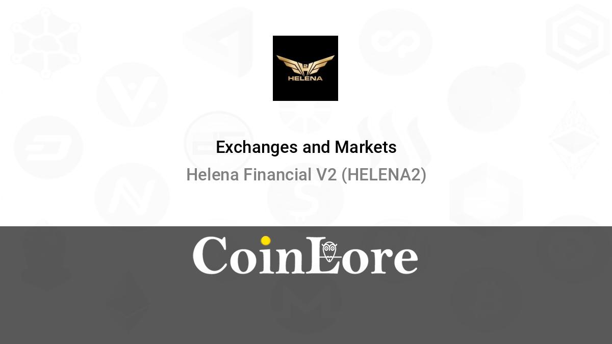 Helena Financial V2 (HELENA2) Exchanges - Where to Buy,Sell,Trade ...
