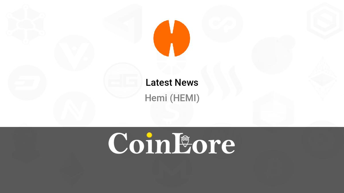 Hemi (HEMI) News | CoinLore