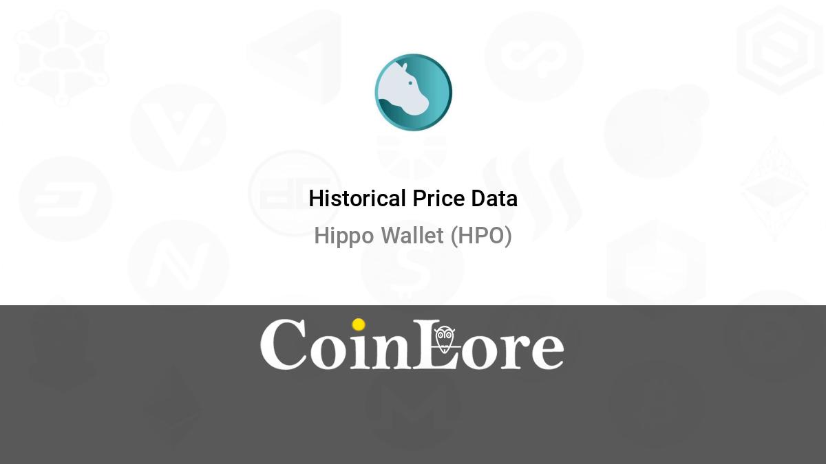 Hippo Wallet (HPO) Historical Prices | CoinLore