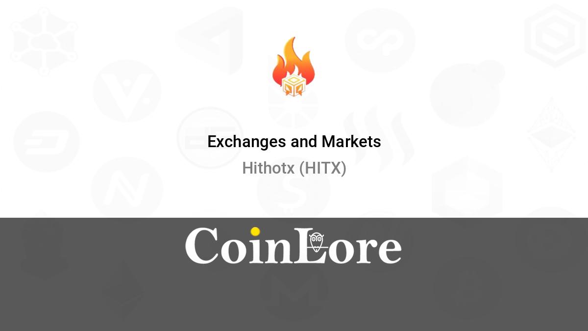Hithotx (HITX) Exchanges - Where to Buy,Sell,Trade | CoinLore
