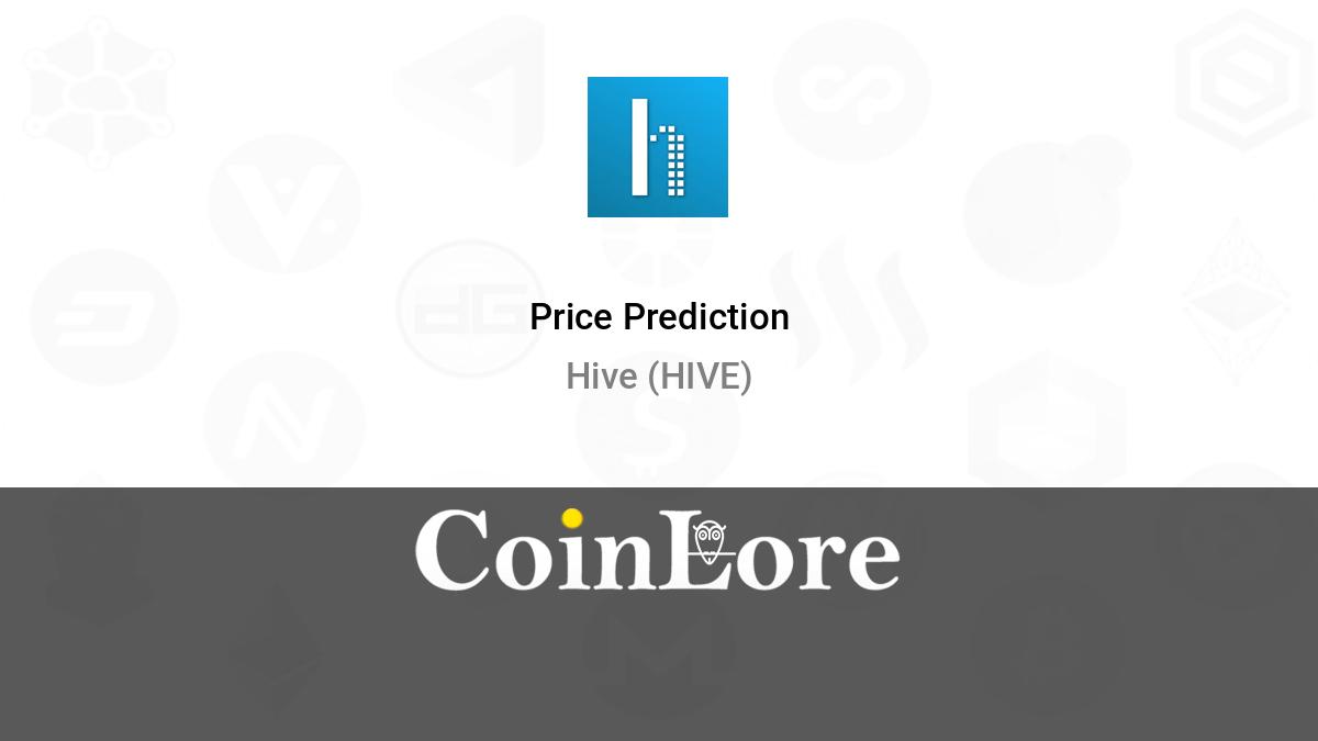 Hive Price prediction, Short/Long Forecast - CoinLore
