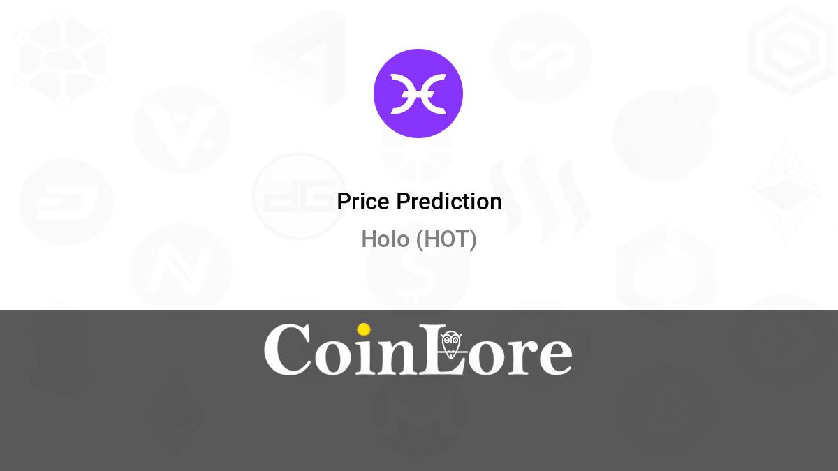 Holo Price prediction, Short/Long Forecast - CoinLore