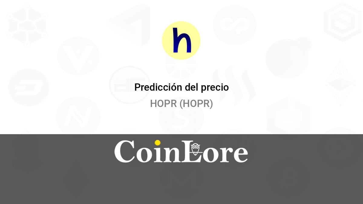 Predicción del precio de HOPR (HOPR) para 2025 - 2030/2040
