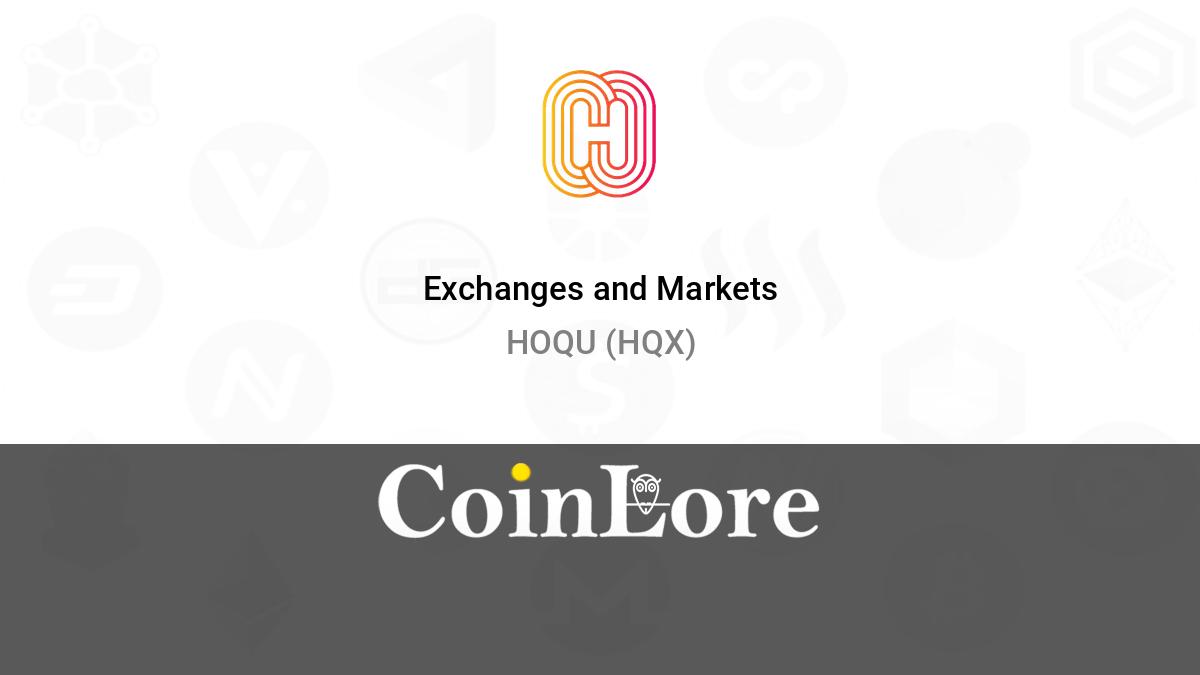 HOQU (HQX) 거래소 | CoinLore