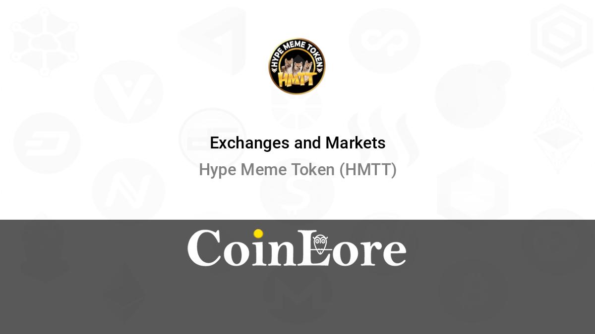 Hype Meme Token (HMTT) Exchanges - Where to Buy,Sell,Trade | CoinLore